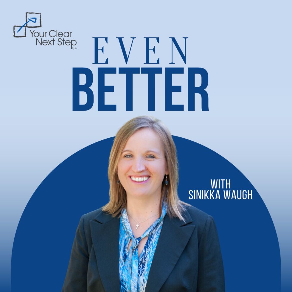 Even Better Podcast - Your Clear Next Step