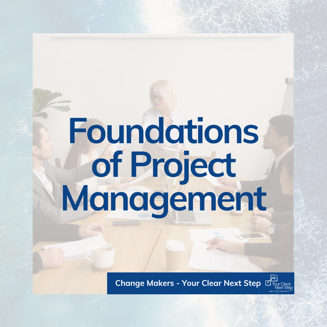 Foundations Of Project Management - Public - Your Clear Next Step