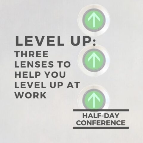 Level Up: Three Lenses to Help You Level Up At Work - Your Clear Next Step